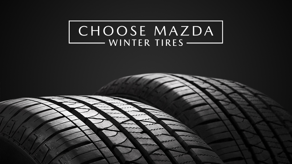 CHOOSE MAZDA WINTER TIRES - Highway Mazda